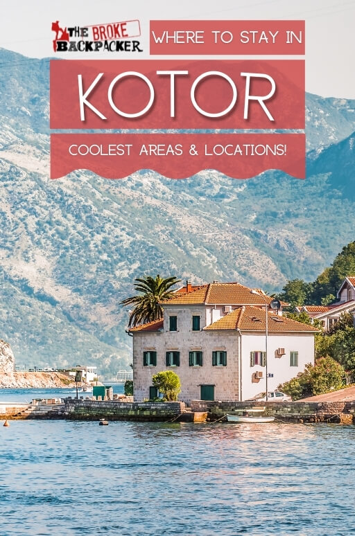 Where to Stay in Kotor: The BEST Areas in 2026