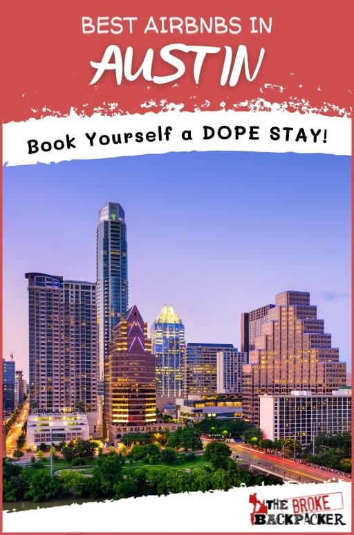 15 of the Best Airbnbs in Austin: My Top Picks
