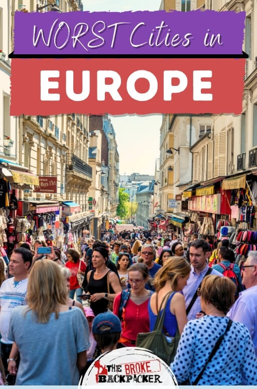12 Worst Cities in Europe: Our Unfiltered Take