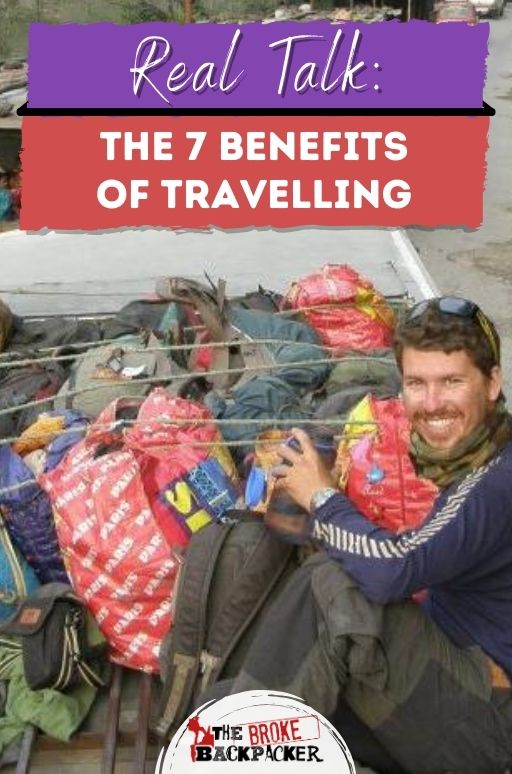7 Benefits of Travelling - Why travel is so important