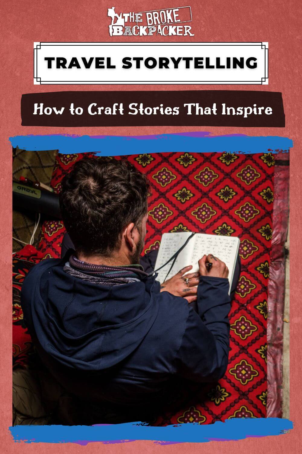 The Art of Travel Storytelling - How to Craft Stories That Inspire