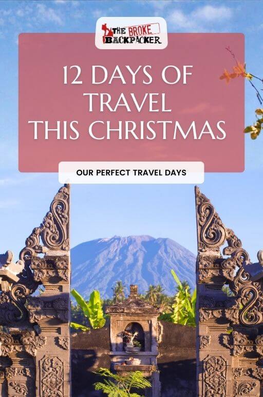 12 Days of Travel - Our Perfect Travel Days. - The Broke Backpacker