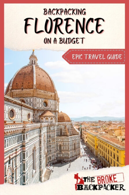 Backpacking Florence - The ULTIMATE Florence Travel Guide (2025)