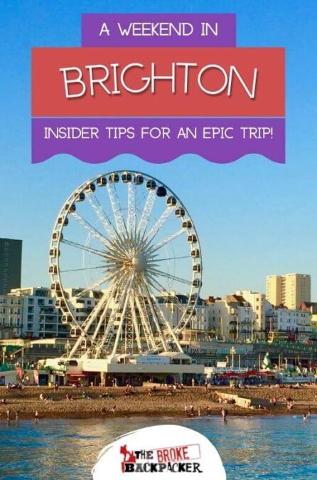 WEEKEND in Brighton - 48 Hour Guide